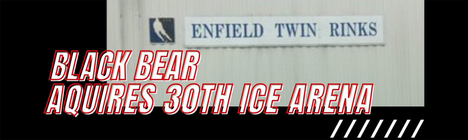 Black Bear Sports Group to Acquire Enfield Twin Rinks | Murry Gunty ...
